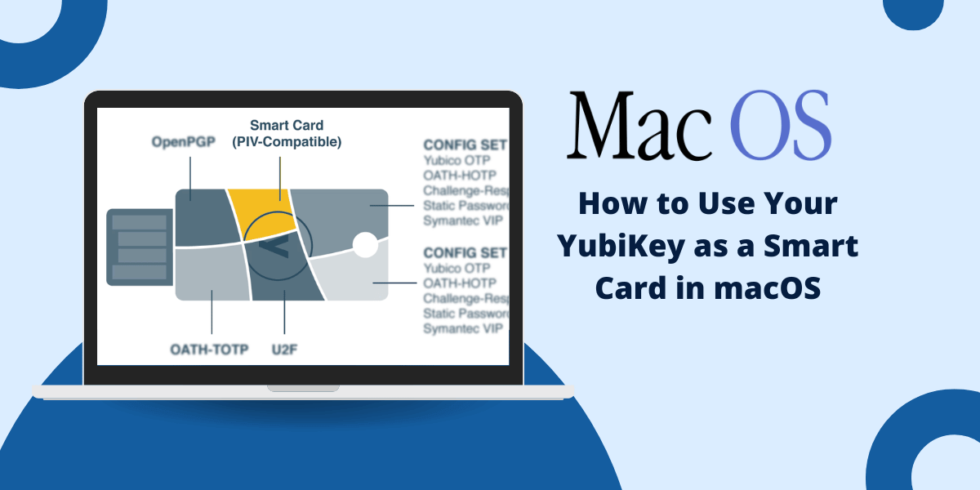 Why Use YubiKey as a Smart Card in macOS