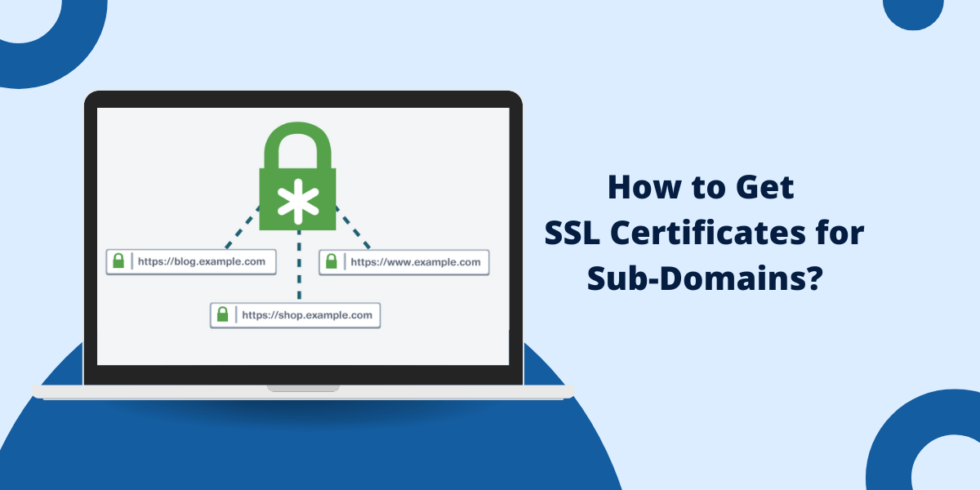 How to Get SSL Certificates for Sub-domains?