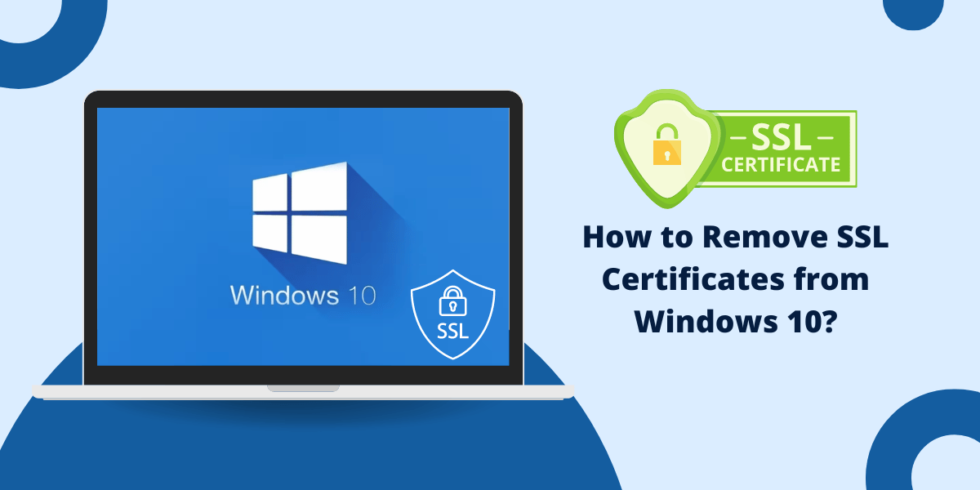 How To Remove Ssl Certificates From Windows 10
