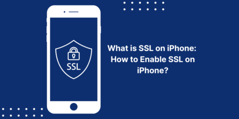 What is SSL on iPhone: How to Enable SSL on iPhone