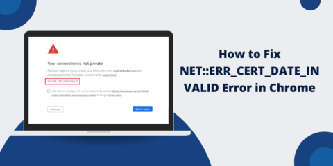 How to Fix NET::ERR_CERT_DATE_INVALID Error in Chrome