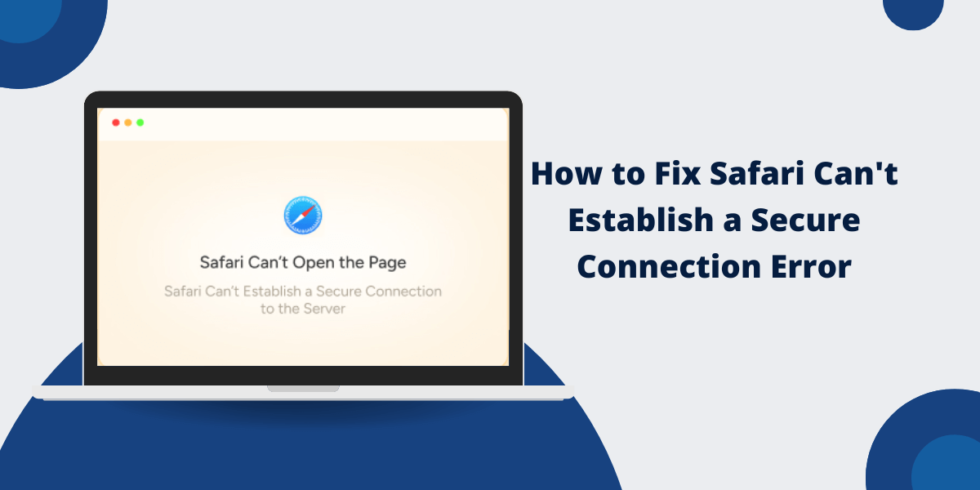 How to Fix Safari Can't Establish a Secure Connection Error