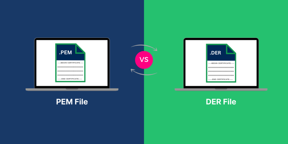 .PEM vs. .DER Files: What is the Difference Between Them?